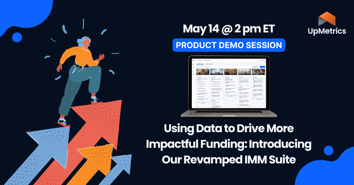 On Demand Webinar Using Data To Drive More Impactful Funding Upmetrics